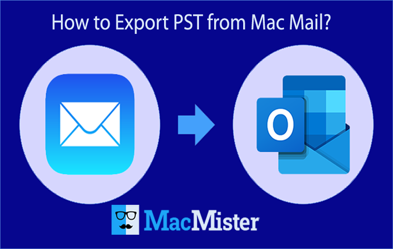 How Do I Export PST File From A Mac Mail 