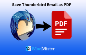 How Do I Save A Thunderbird Email as PDF on Mac? – Easy Tips & Tricks