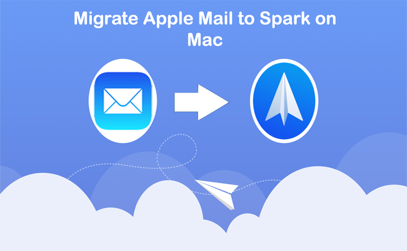 Unique Tactic to Migrate Apple Mail to Spark Mail on Mac