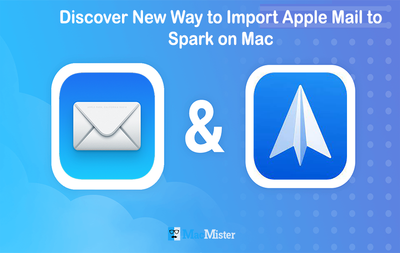 Discover New Way to Import Apple Mail to Spark on Mac