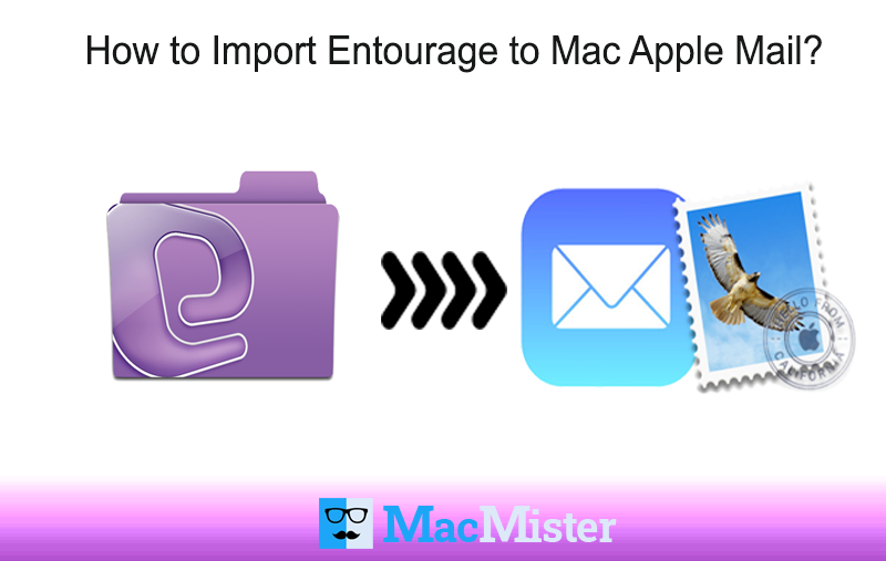 How to Import Entourage to Mac Apple Mail?
