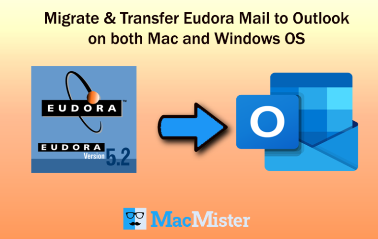 Migrate & Transfer Eudora Mail to Outlook on both Mac & Windows OS