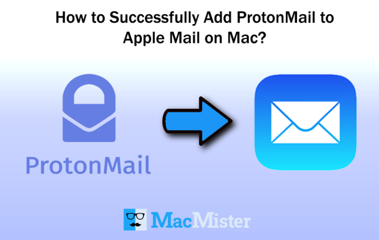 How to Successfully Add ProtonMail to Apple Mail on Mac?