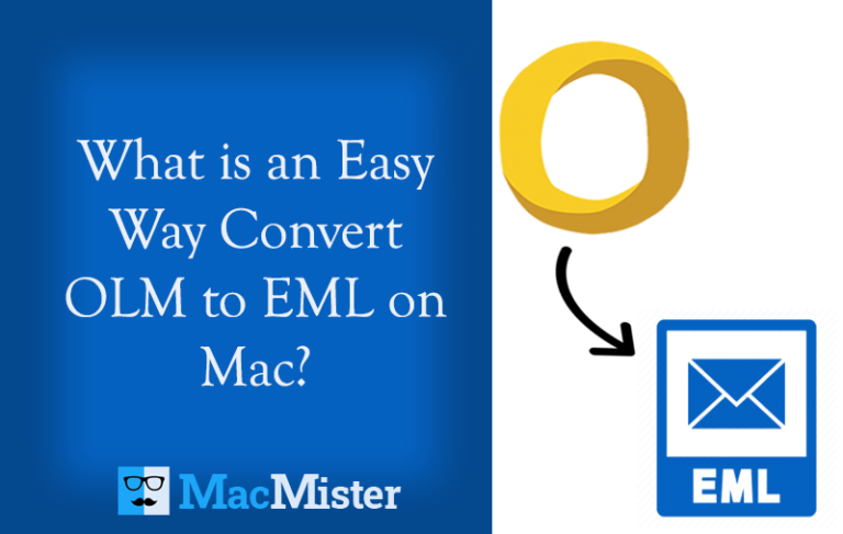 What is an Easy Way Convert OLM to EML on Mac?