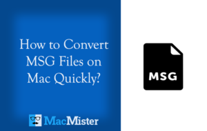 How to Convert MSG Files on Mac Quickly?