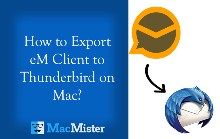 How to Export eM Client to Thunderbird on Mac?