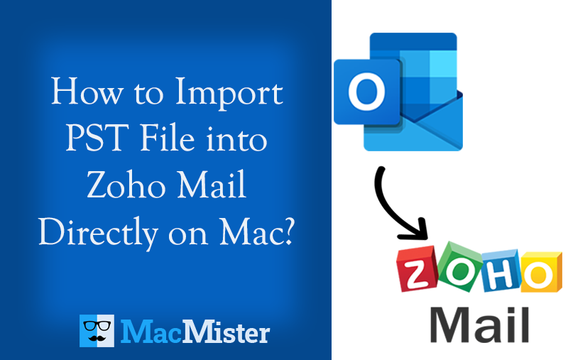 How To Import Pst File Into Zoho Mail Directly On Mac