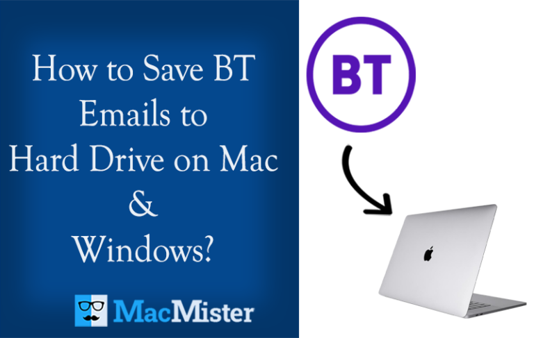 How to Save BT Emails to Hard Drive on Mac & Windows?