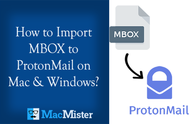 How to Import MBOX to ProtonMail on Mac & Windows?