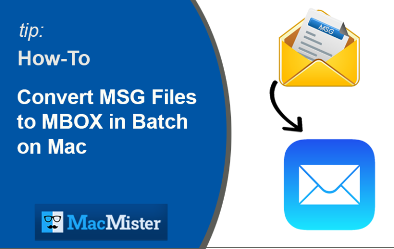 Convert Your Mac MSG Files to MBOX In Batch For Easy Email Management - MacMister