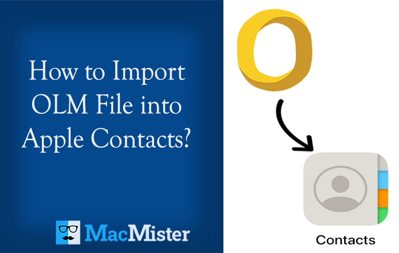 How to Import OLM File into Apple Contacts? - MacMister