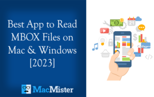Best App to Read MBOX Files on Mac & Windows [2023]
