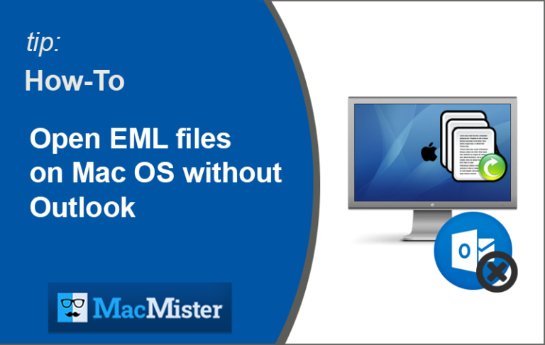Mac OS Guide: Open EML Files on Mac OS without Outlook - MacMister