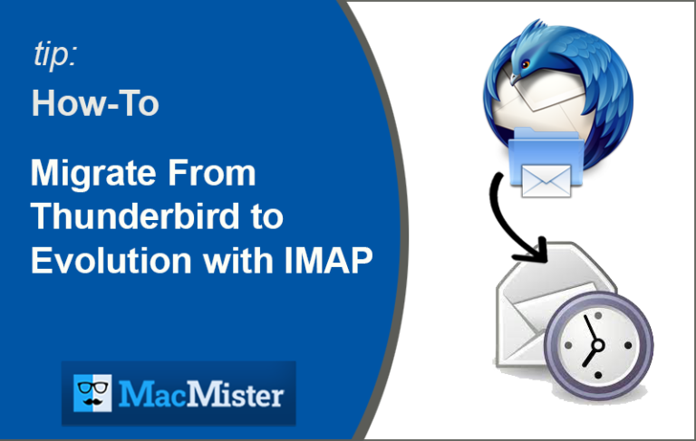 Migrate From Thunderbird to Evolution with IMAP: A Seamless Transition - MacMister