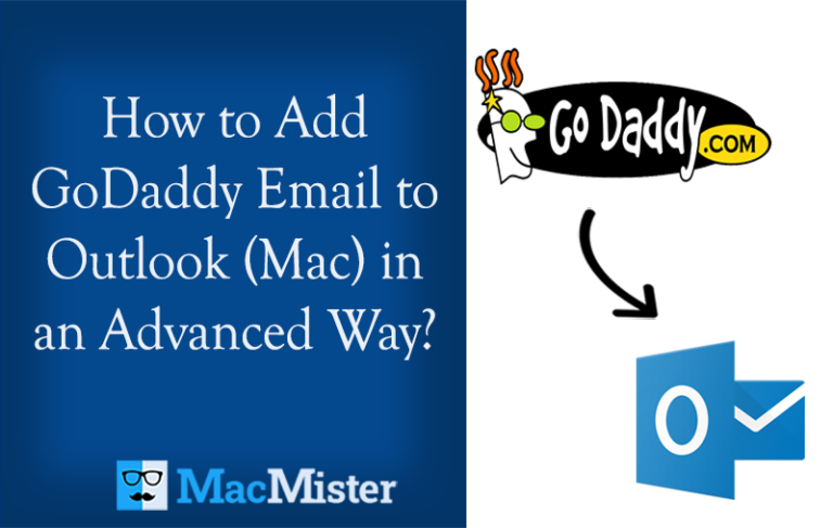 How to Add GoDaddy Email to Outlook (Mac) in an Advanced Way?