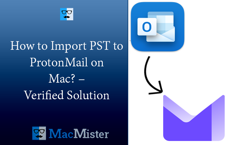 How to Import PST to ProtonMail on Mac? – Verified Solution