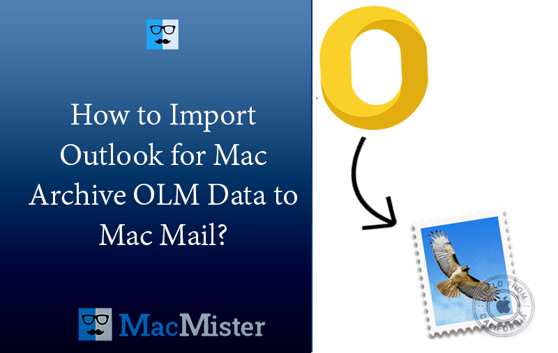 How to Import Outlook for Mac Archive OLM Data to Mac Mail?