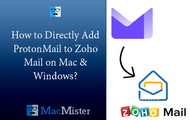 How to Directly Add ProtonMail to Zoho Mail on Mac & Windows?