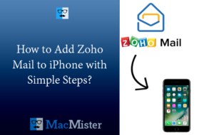 How to Add Zoho Mail to iPhone with Simple Steps?