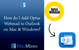 How do I Add Optus Webmail to Outlook on Mac & Windows?