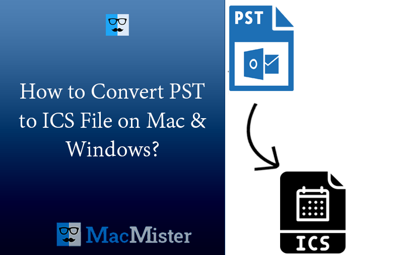 How to Convert PST to ICS File on Mac & Windows?