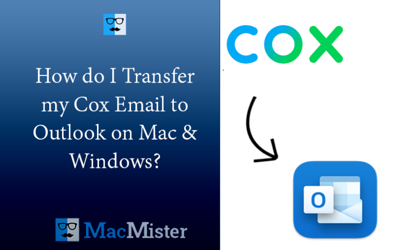 How do I Transfer my Cox Email to Outlook on Mac & Windows?