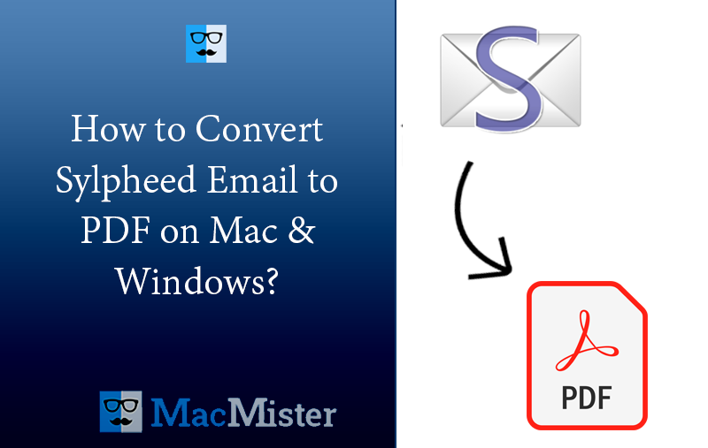 How to Convert Sylpheed Email to PDF on Mac & Windows?