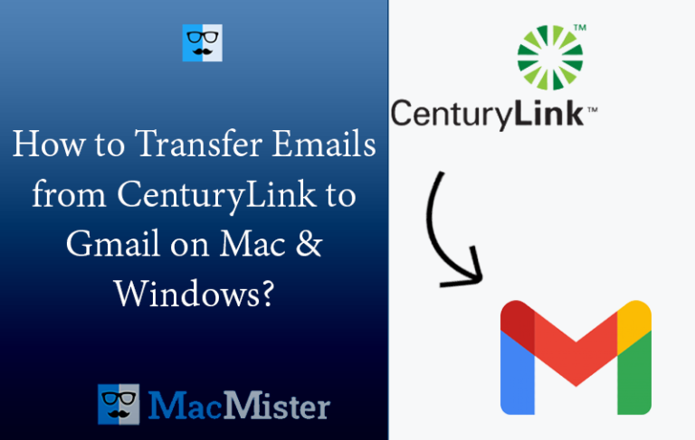 How to Transfer Emails from CenturyLink to Gmail?