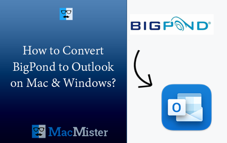 How to Convert BigPond to Outlook on Mac & Windows?
