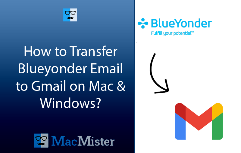 How to Transfer Blueyonder Email to Gmail on Mac & Windows?