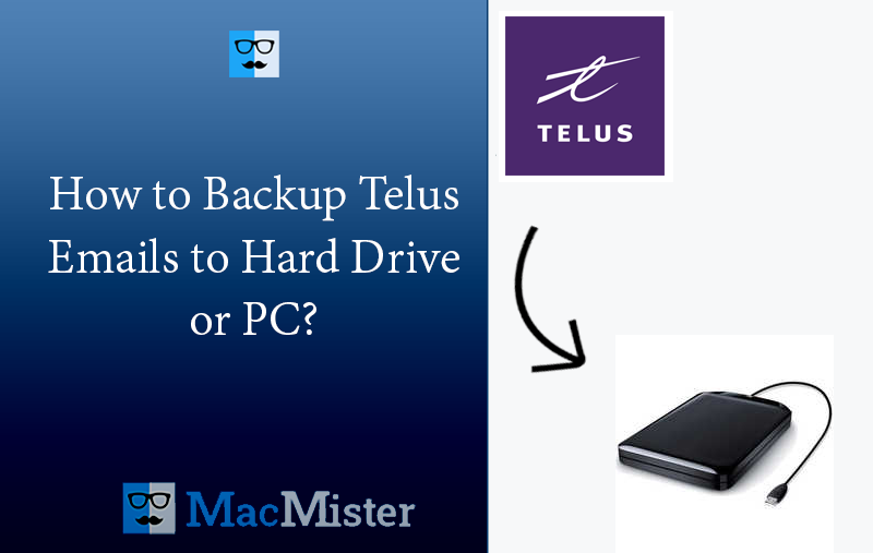 How to Backup Telus Emails to Hard Drive or PC?