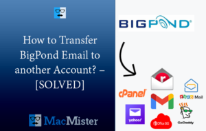 How to Transfer BigPond Email to another Account? – [SOLVED]