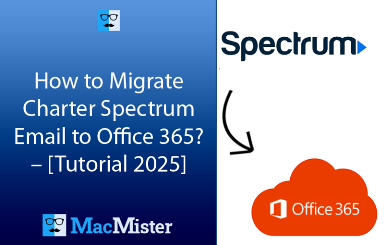 How to Migrate Charter Spectrum Email to Office 365? – [Tutorial 2025]