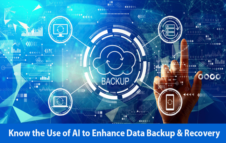 Know the Use of AI to Enhance Data Backup & Recovery