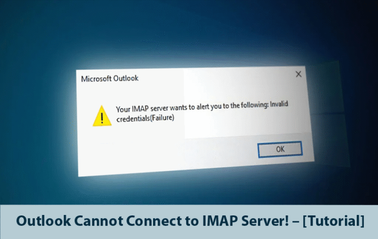Outlook Cannot Connect to IMAP Server! – [Tutorial 2025]